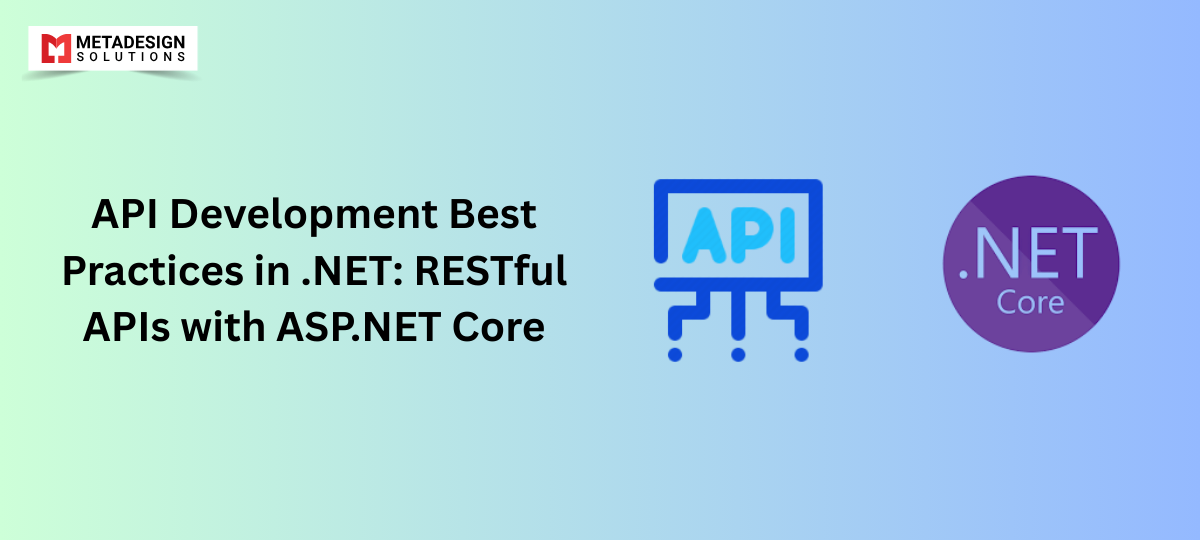 API Development Best Practices in .NET: RESTful APIs with ASP.NET Core API Development Best Practices in .NET: RESTful APIs with ASP.NET Core