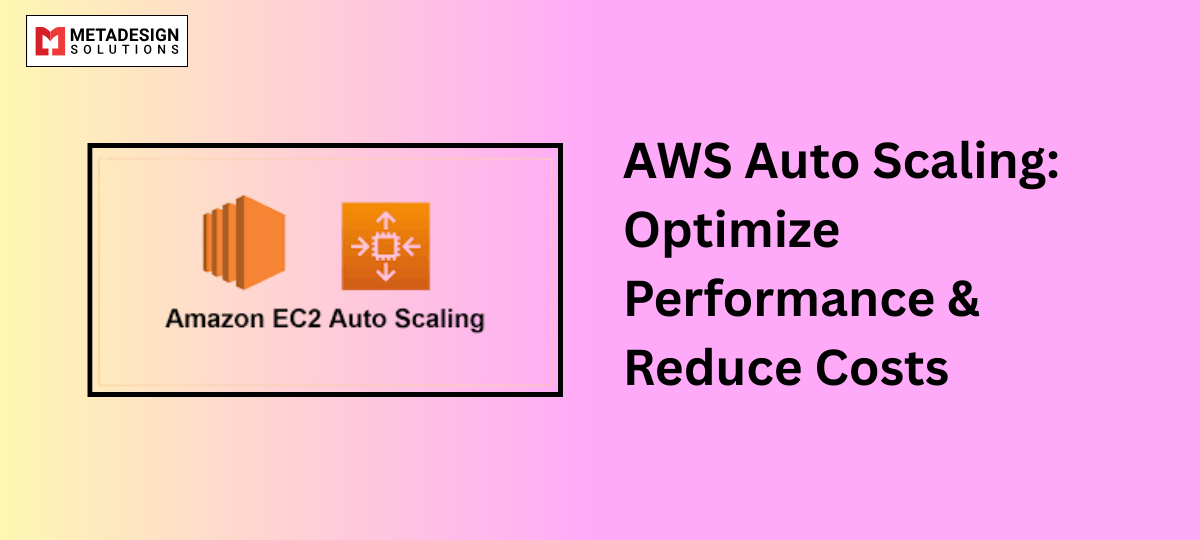 Aws Auto Scaling Optimize Performance And Reduce Costs